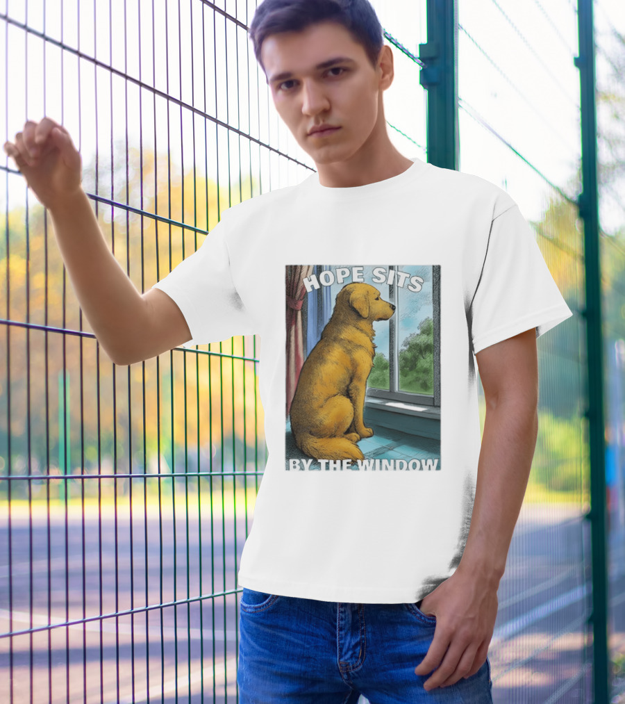 HOPE SITS BY THE WINDOW Dog Looking Out T-Shirt