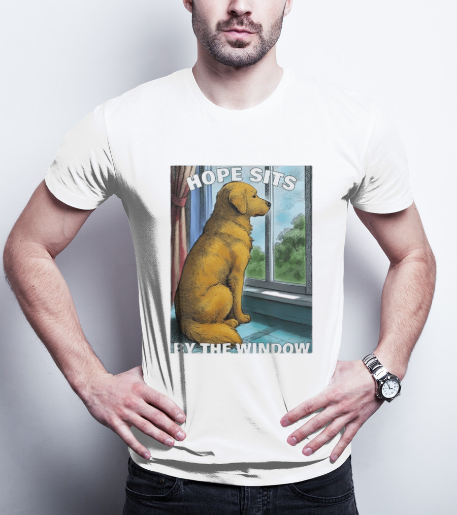 HOPE SITS BY THE WINDOW Dog Looking Out T-Shirt
