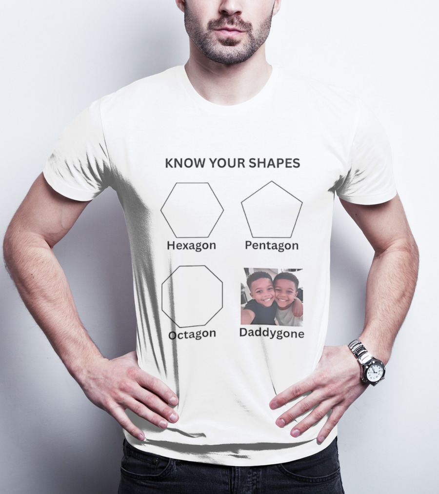 Know Your Shapes Hexagon Pentagon Octagon Daddygone T-Shirt