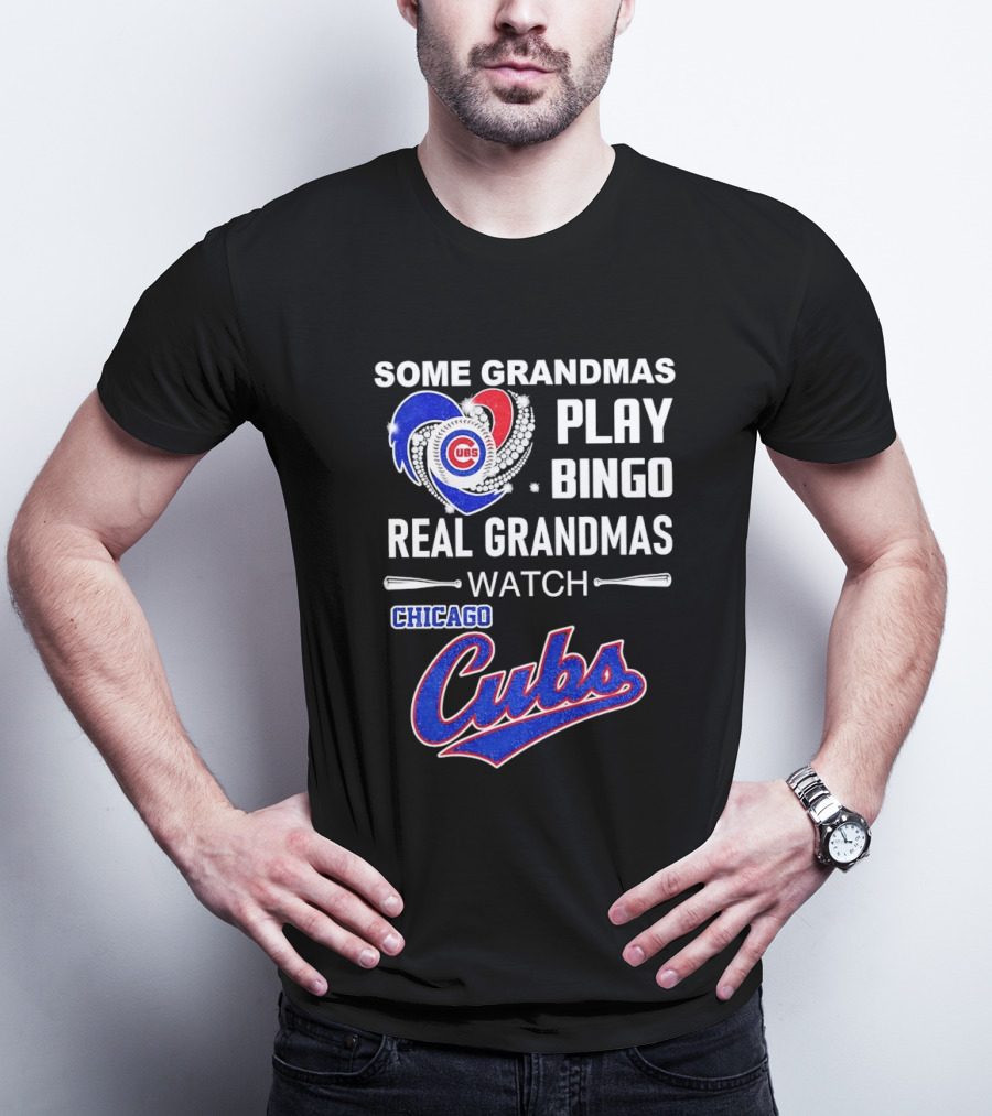 Chicago Cubs Some Grandmas Play Bingo Real Grandmas T-Shirt