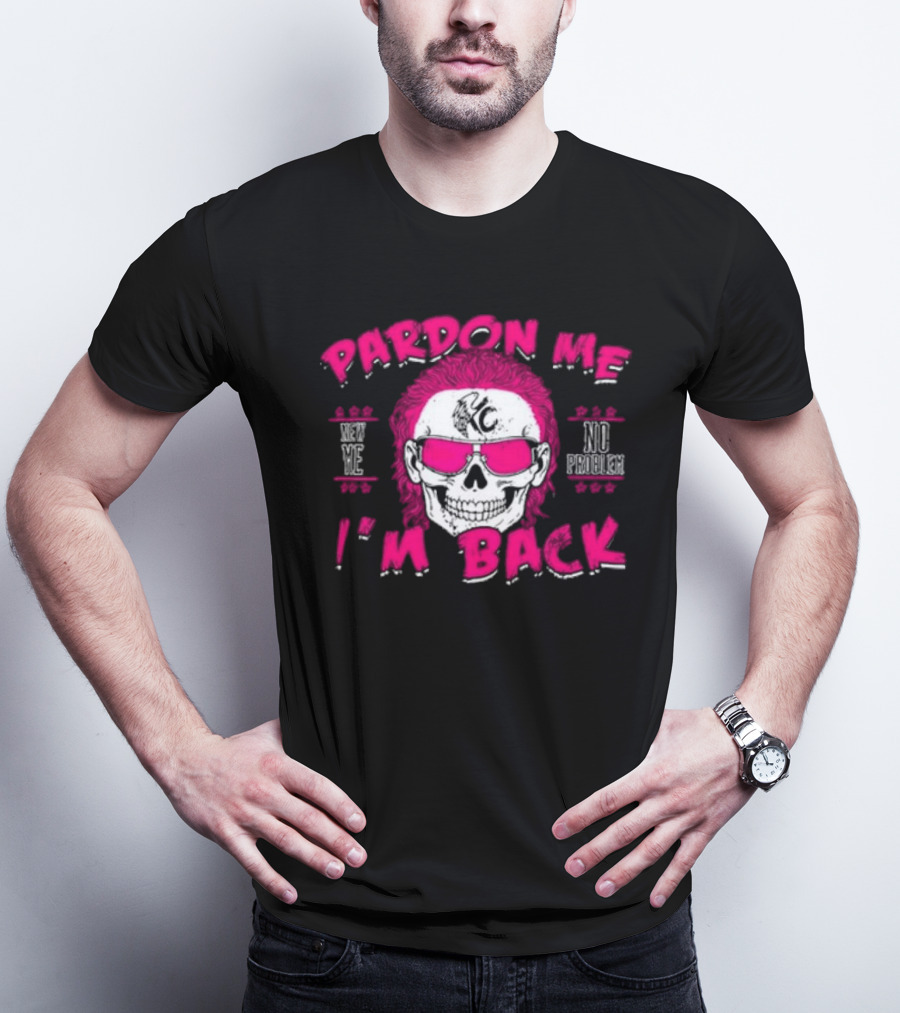 Pardon Me I'm Back KC No Problem T-Shirt