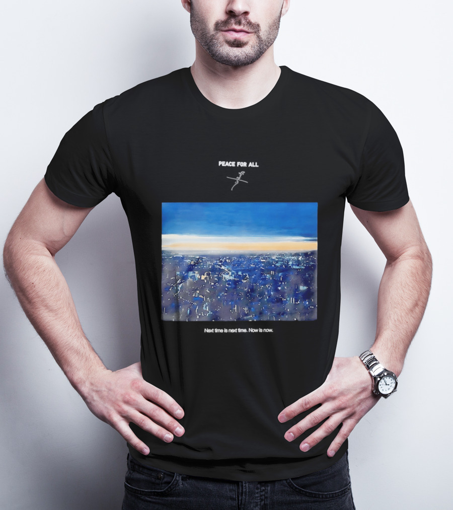 Peace For All Next Time Is Next Time Now Is Now Cityscape At Dusk T-Shirt