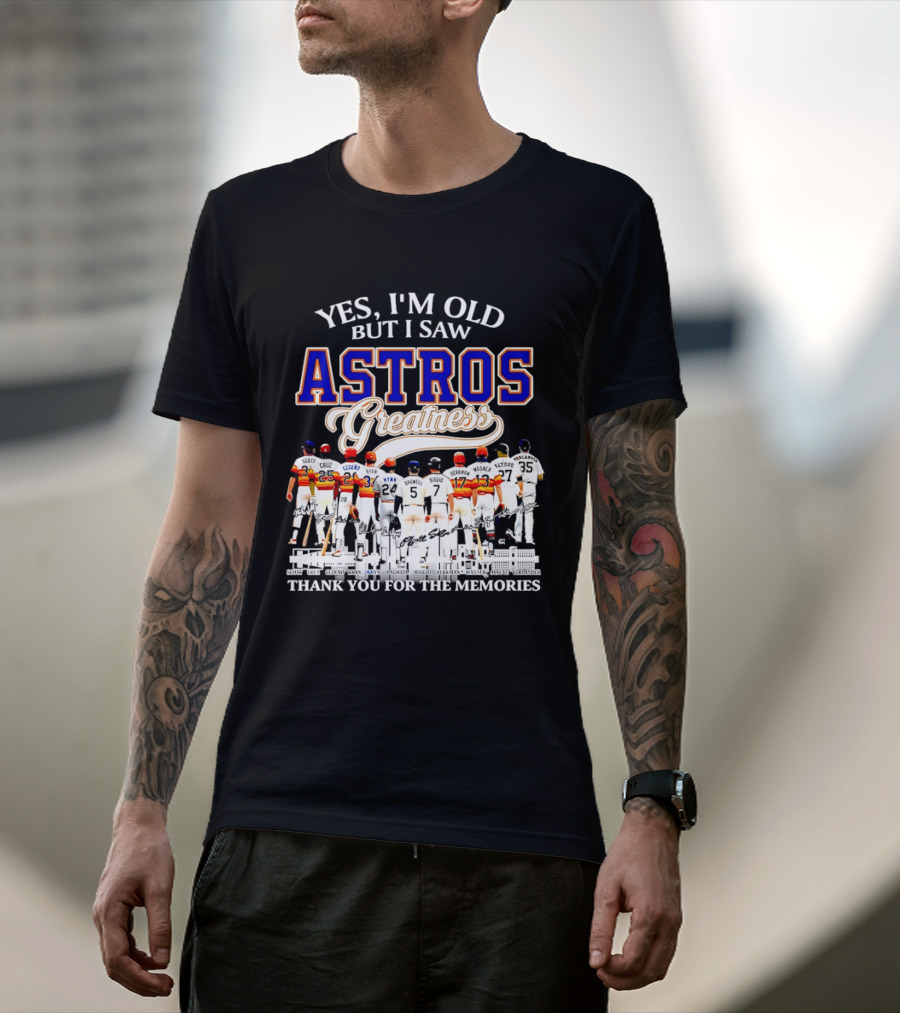 Yes I'm Old But I Saw Astros Greatness Thank You For The Memories T-Shirt