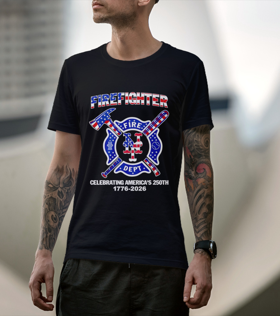 New York Mets Firefighter Fire Dept Celebrating America's 250th 1776 2026 T-Shirt