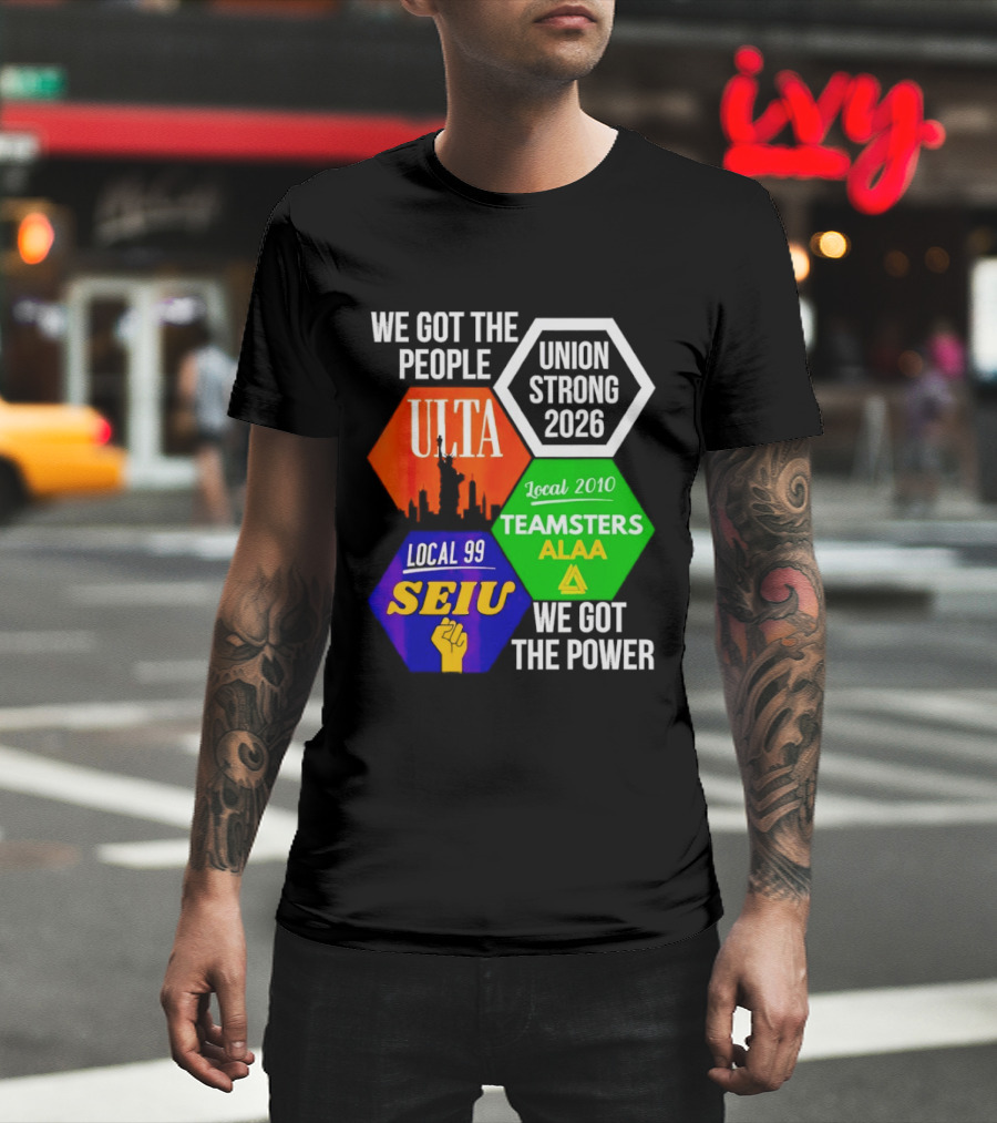 We Got The People Union Strong 2026 UTLA SEIU Teamsters Local 99 ALA T-Shirt