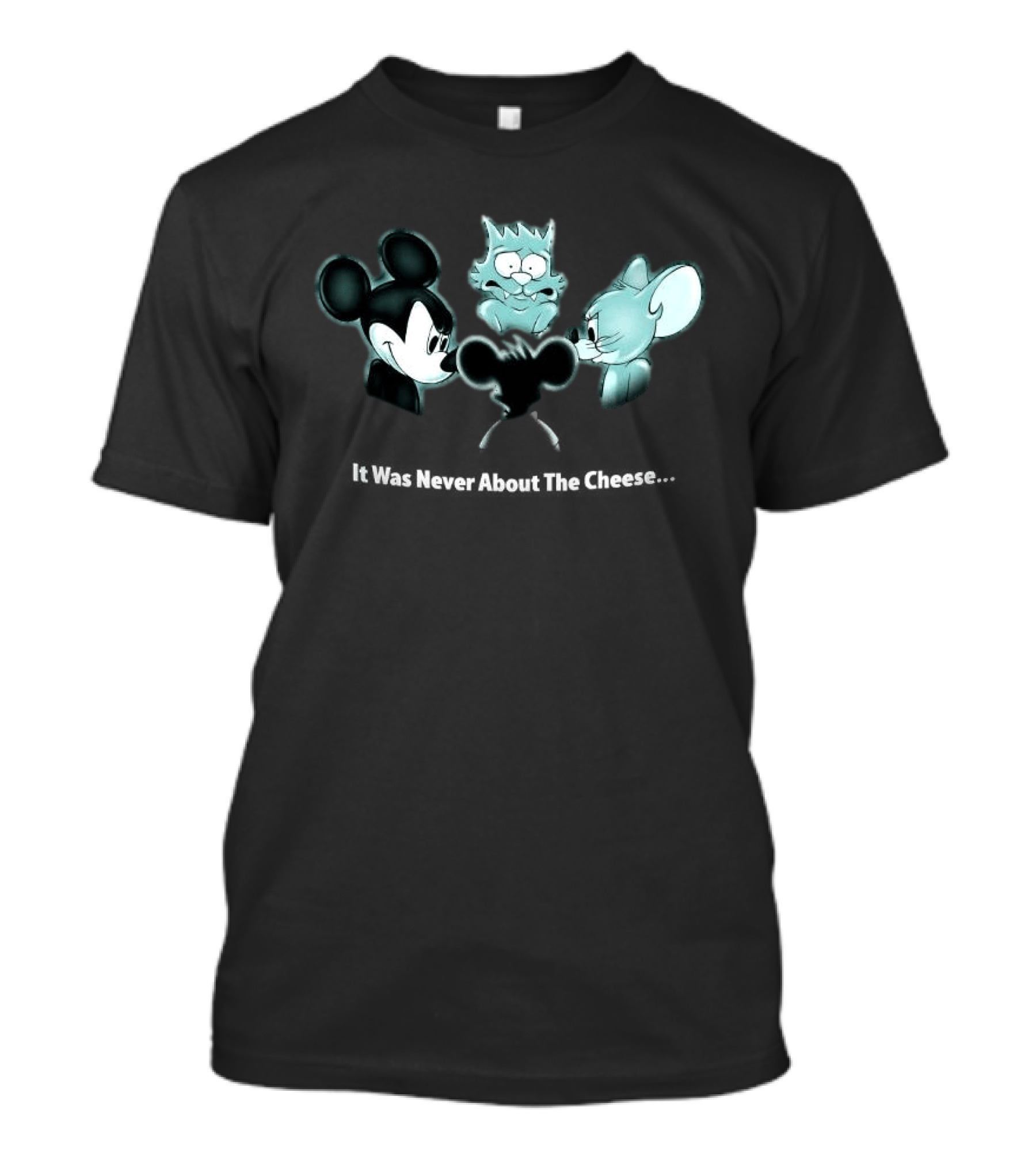 It Was Never About The Cheese Mickey Mouse Jerry Scratchy Creepy Scene T-Shirt
