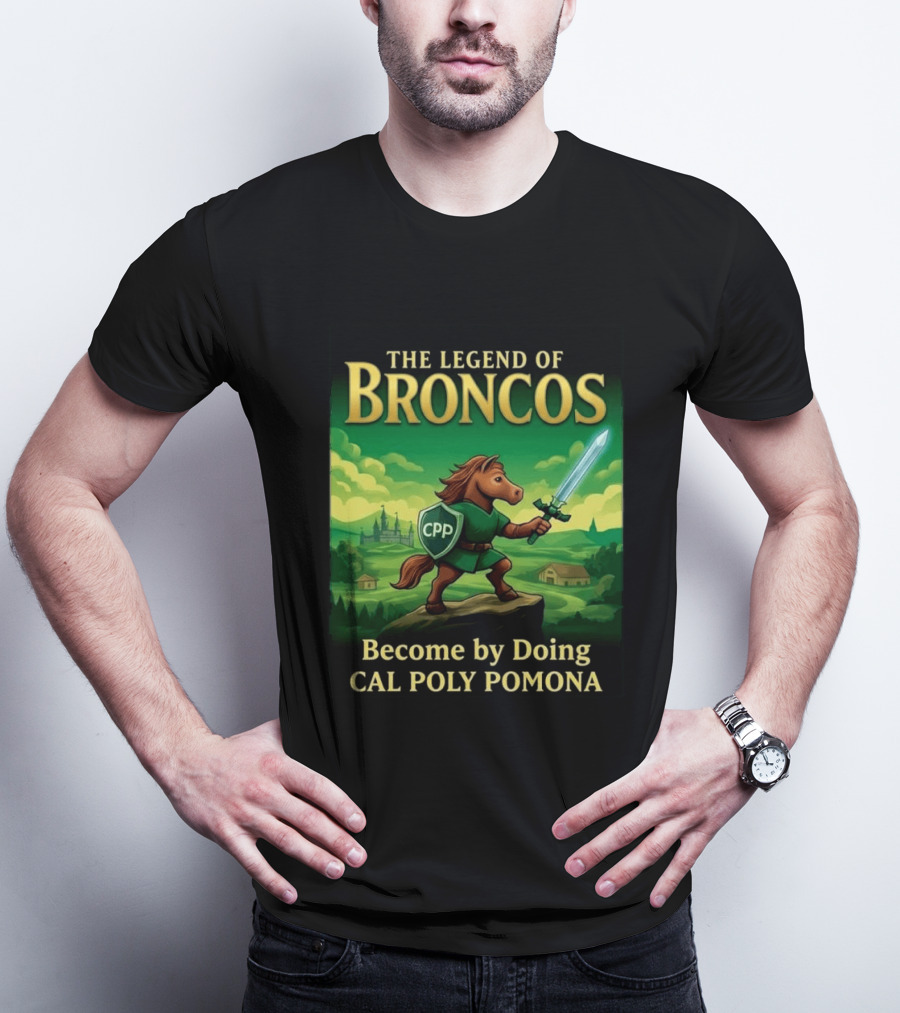 The Legend Of Broncos Become By Doing Adventure Cal Poly Pomona T-Shirt
