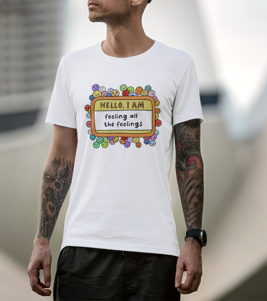 Hello I Am Feeling All The Feelings Mood Emojis T-Shirt