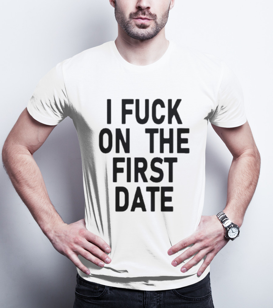 I Fuck On The First Date Ivy Wolk Phrase T-Shirt