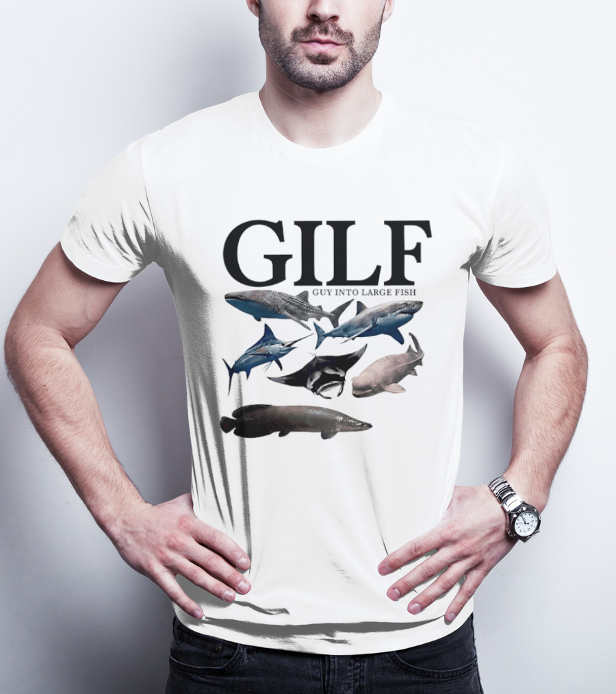 GILF Guy Into Large Fish Sharks And Marine Life T-Shirt