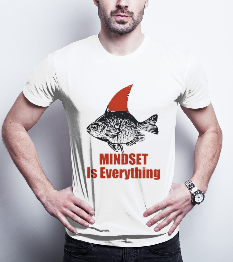Mindset Is Everything Fish With Shark Fin T-Shirt