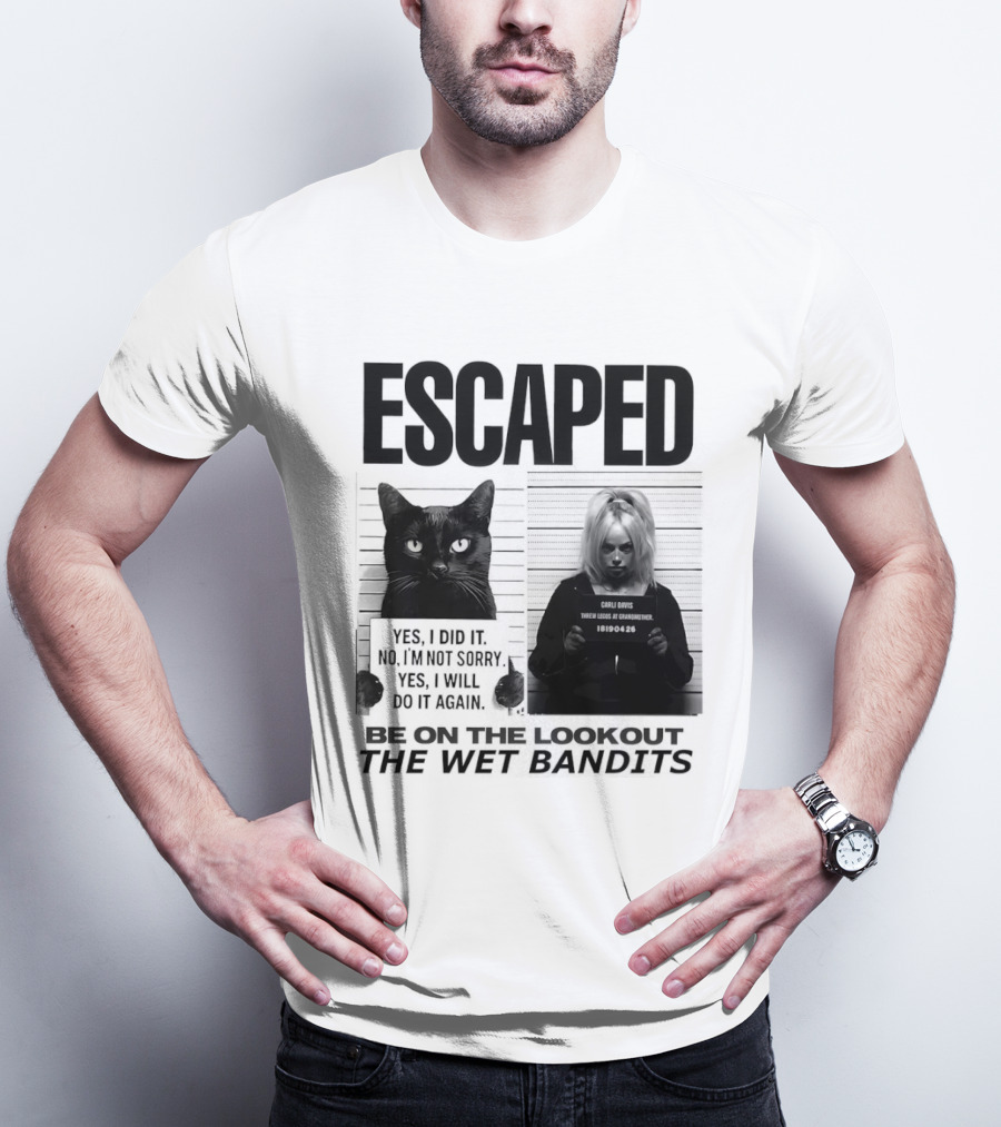 Escaped Cat Carli Davis Be On The Lookout The Wet Bandits Shot T-Shirt