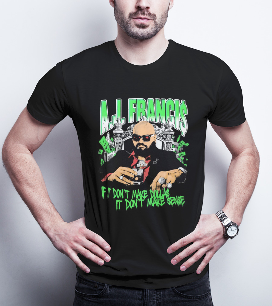A.J. Francis If Don't Make Dollars It Don't Make Sense Money Throne T-Shirt