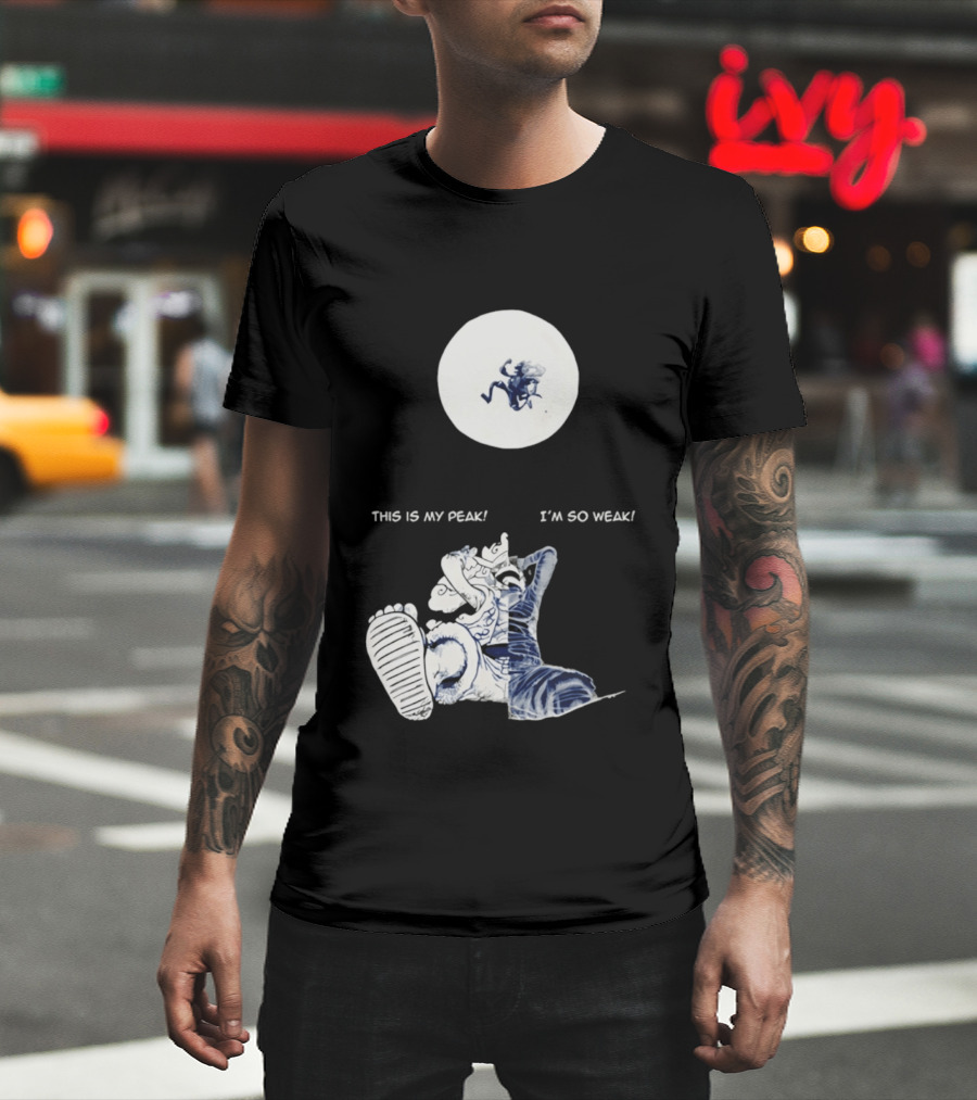 Luffy Dualism This Is My Peak I'm So Weak T-Shirt