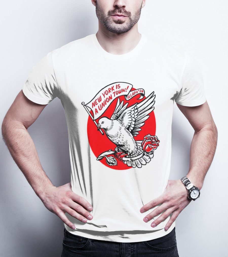 New York Is A Union Town Dove With Rose And Banner T-Shirt