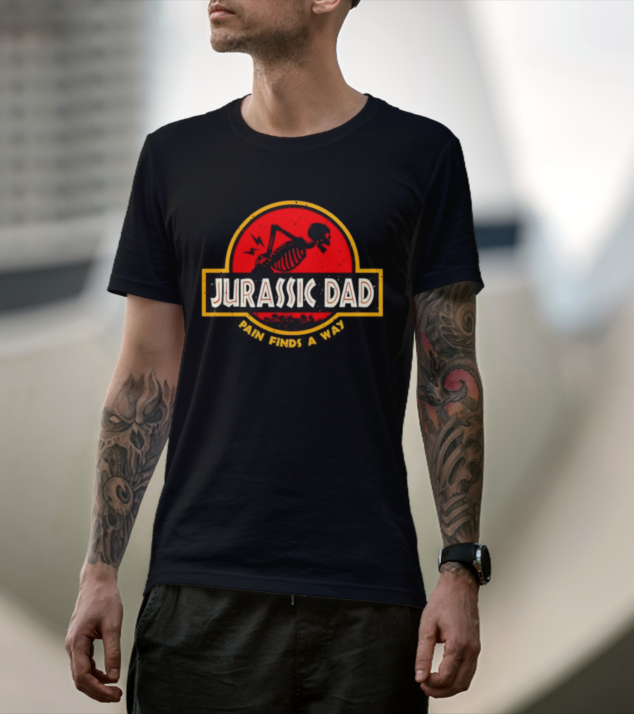 Jurassic Dad Pain Finds A Way Skeleton Humor T-Shirt