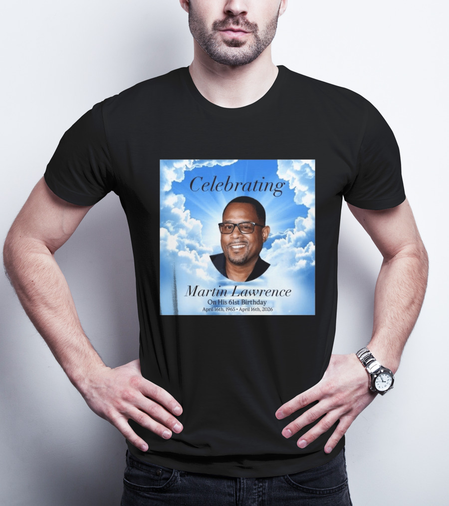 Celebrating Martin Lawrence On His 61st Birthday April 16th 1965 April 16th 2026 T-Shirt