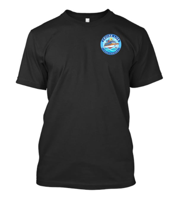 Cruise Life Travel Adventure Ocean Waves Ship T-Shirt