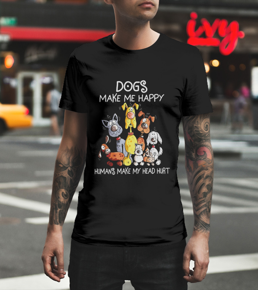 Dogs Make Me Happy Humans Make My Head Hurt Cartoon Dogs T-Shirt