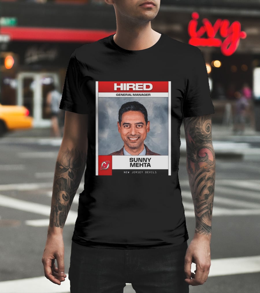 Hired General Manager Sunny Mehta New Jersey Devils T-Shirt