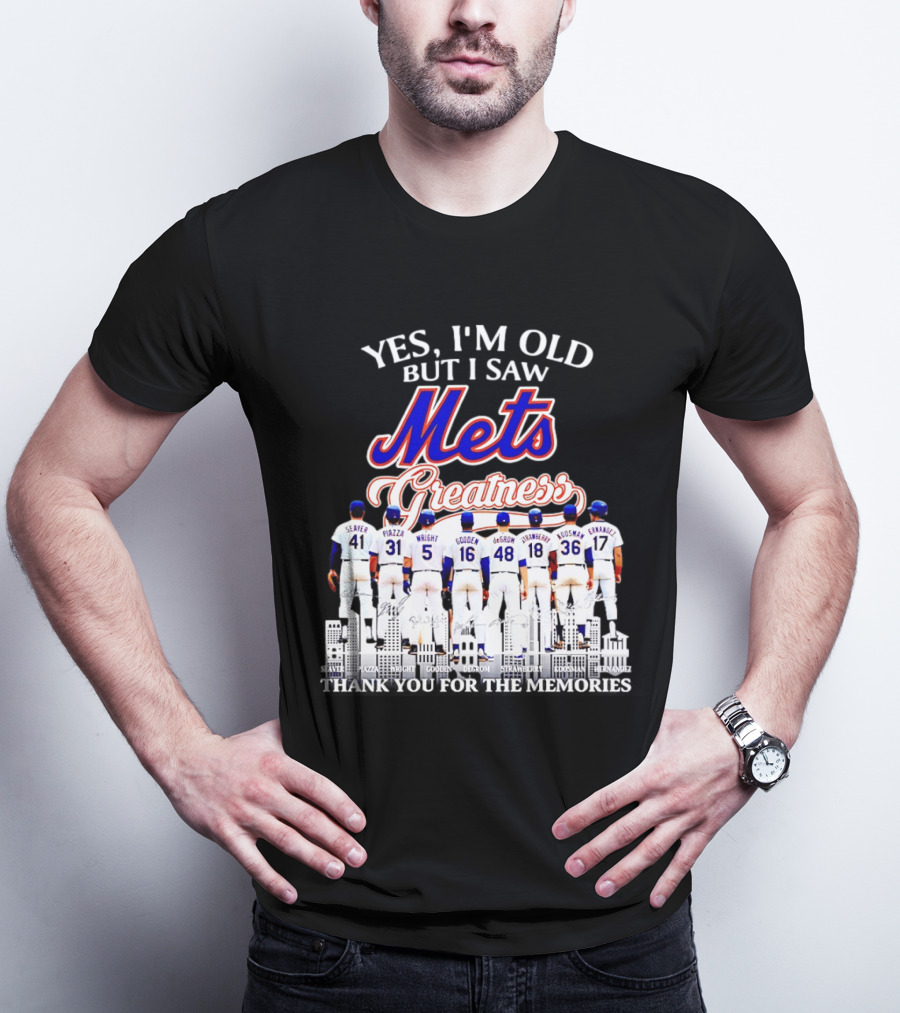 Yes I'm Old But I Saw Mets Greatness Seaver Piazza Wright Gooden DeGrom Strawberry Hernandez T-Shirt