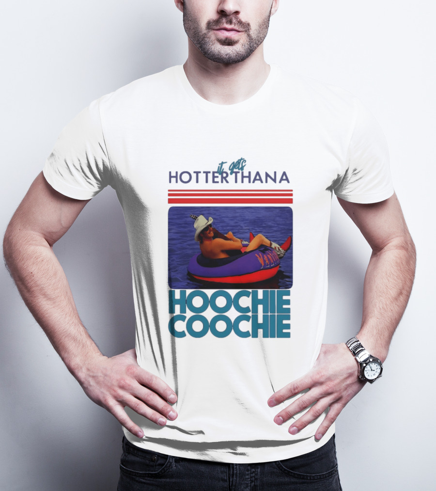 It Gets Hotter Than A Hoochie Coochie Lake Float Cowboy Hat T-Shirt