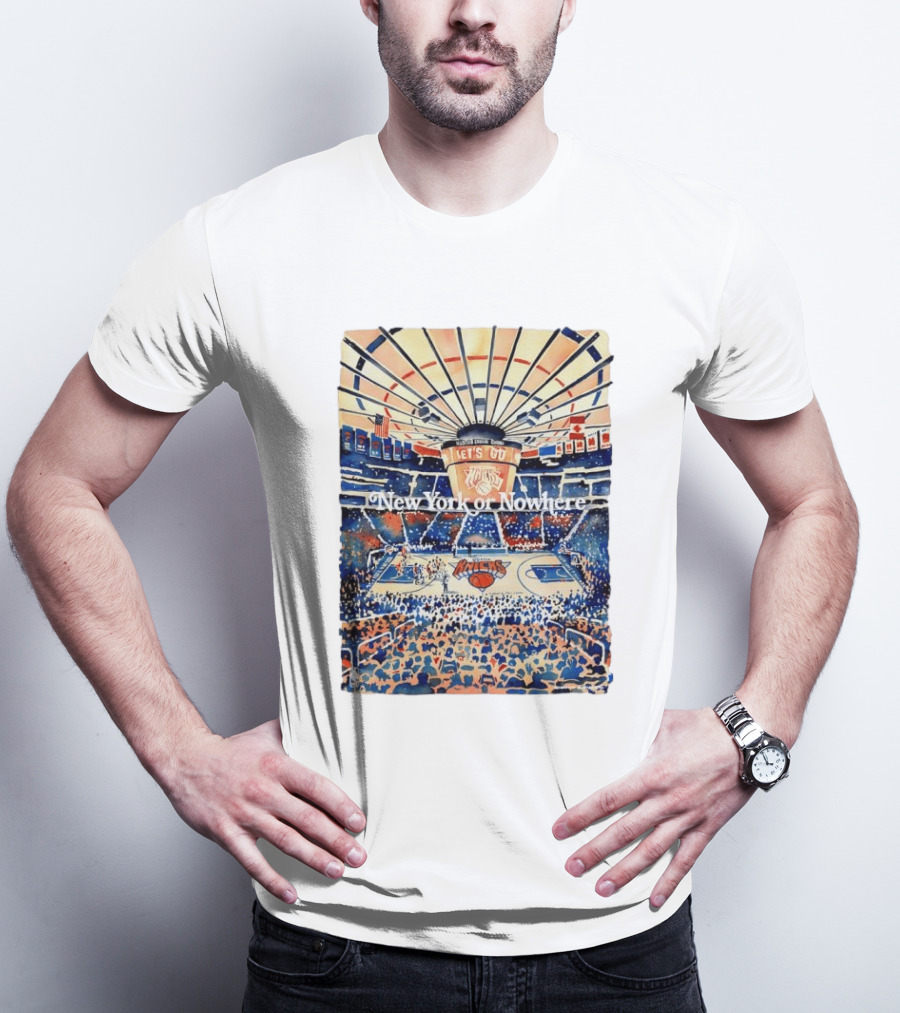 New York Knicks NBA Madison Square Garden Let's Go New York Or Nowhere T-Shirt