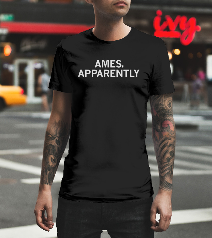 Ames Apparently T-Shirt