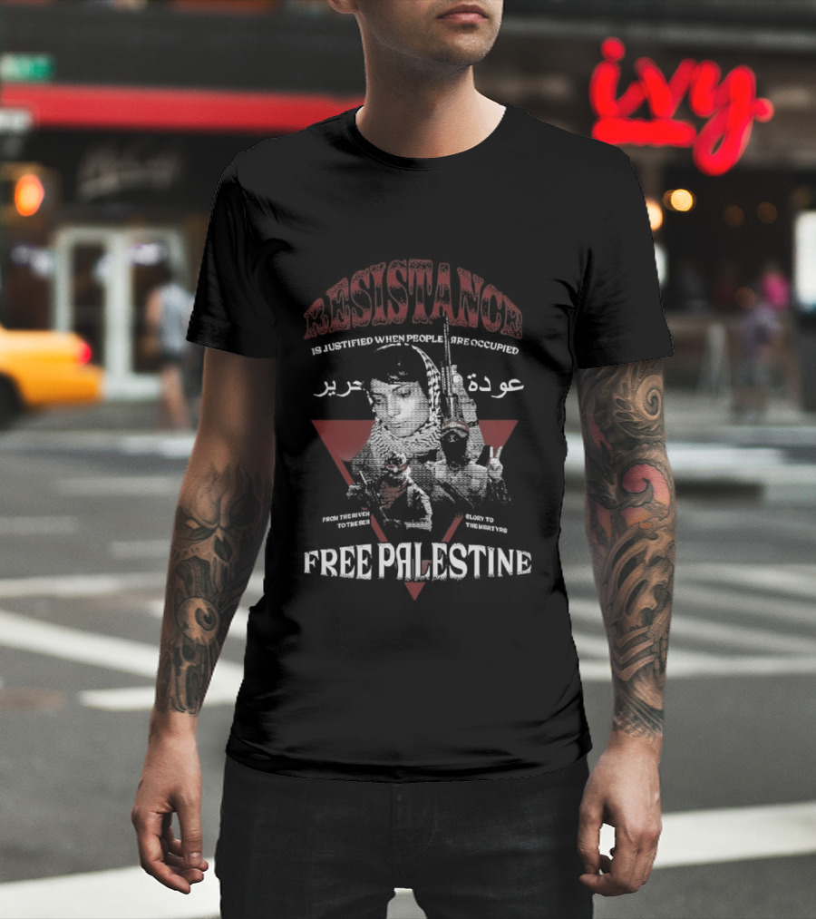 Resistance Is Justified When People Are Occupied Free Palestine T-Shirt