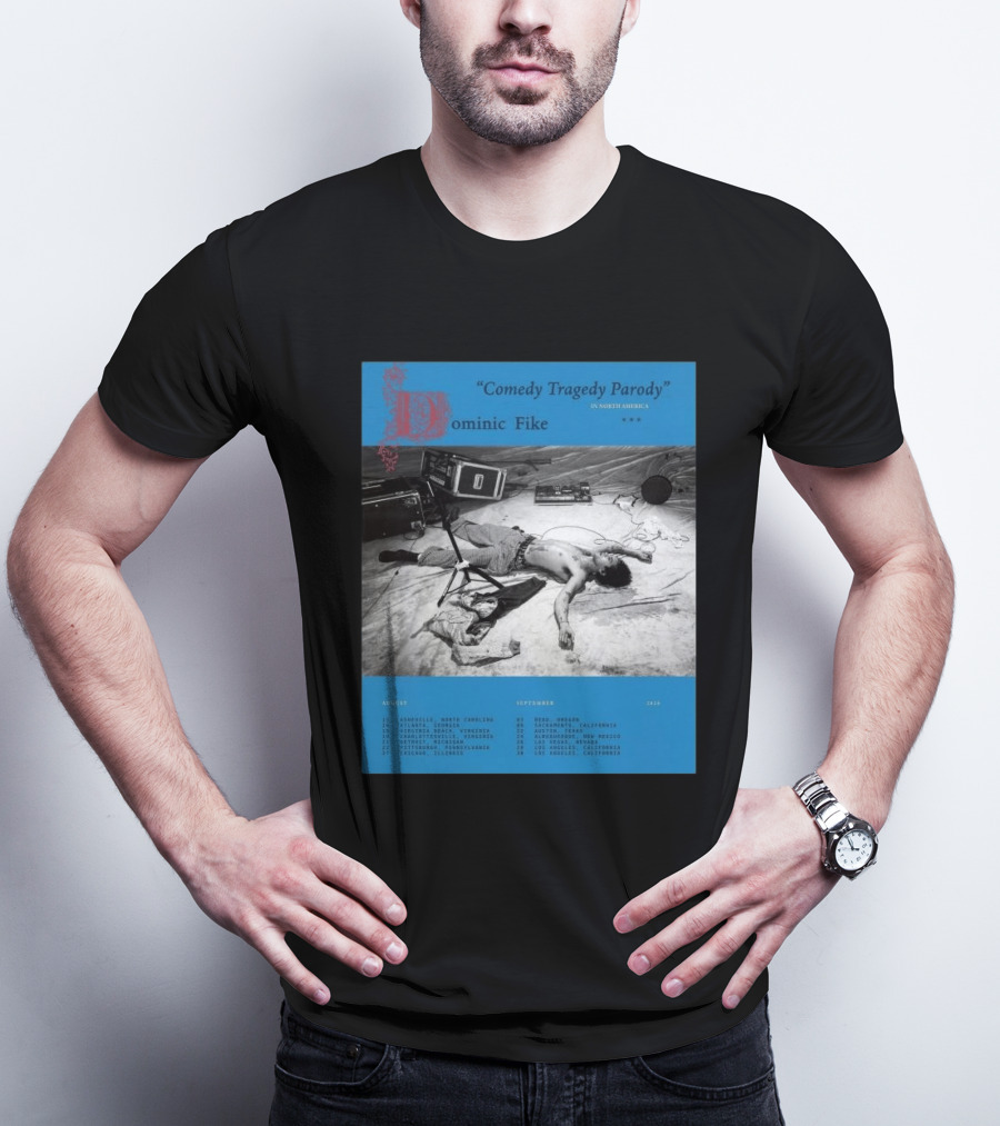 Dominic Fike Comedy Tragedy Parody Tour 2026 North America Schedule T-Shirt