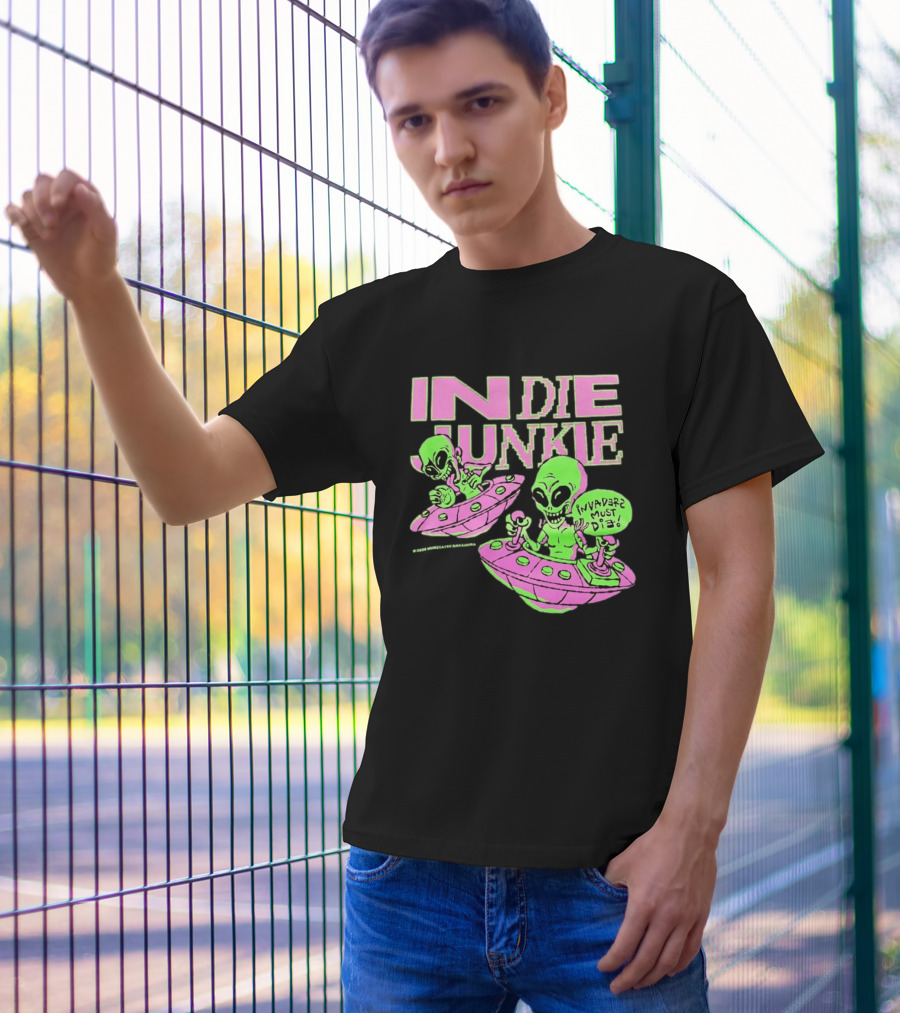 Indie Junkie Alien UFO Invaderz Must Die T-Shirt