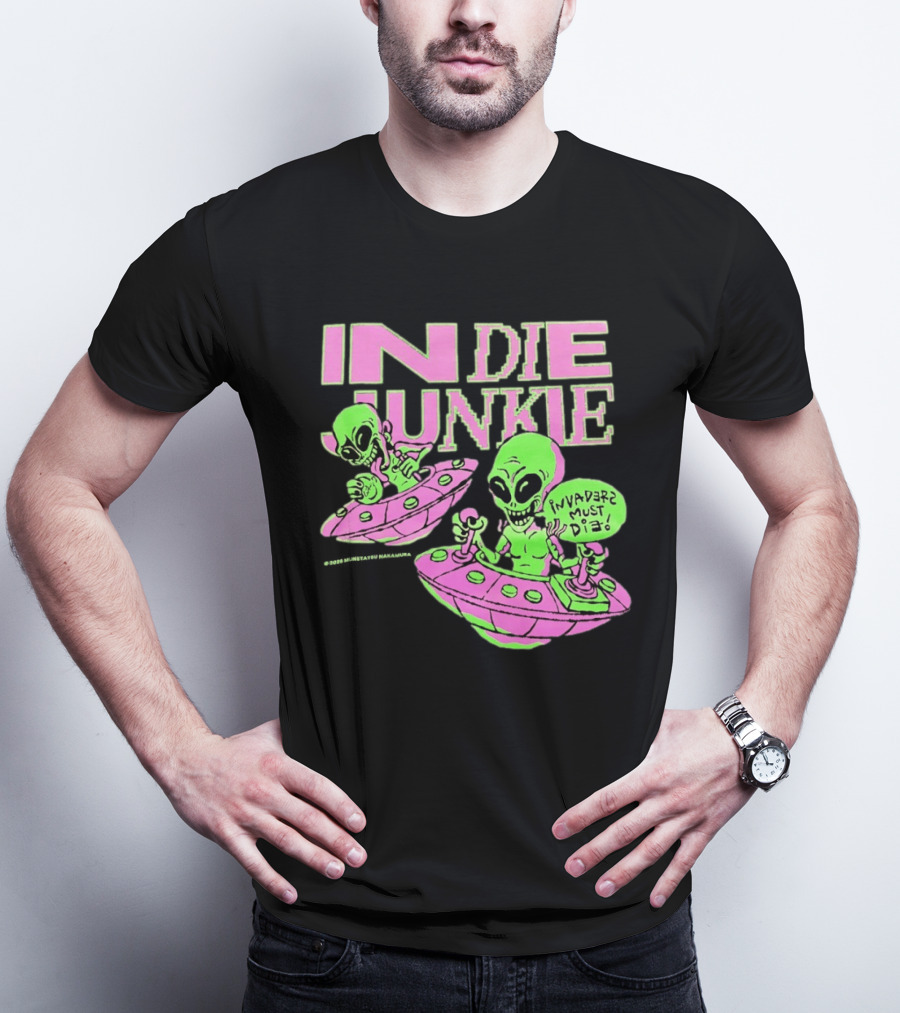 Indie Junkie Alien UFO Invaderz Must Die T-Shirt