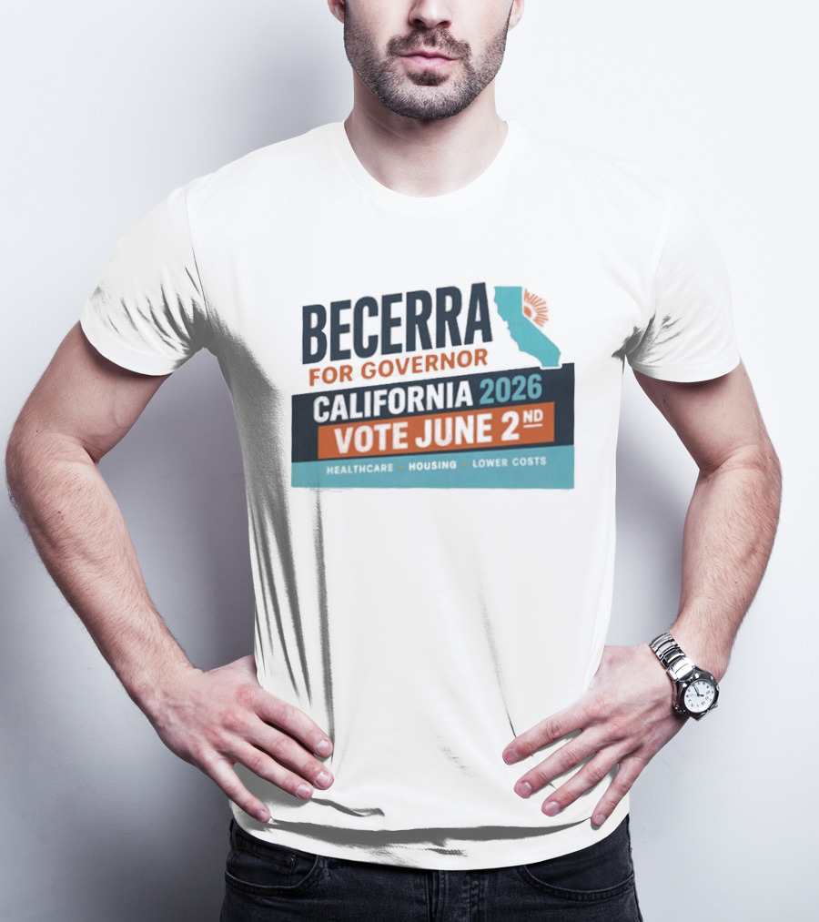 Becerra For Governor California 2026 Vote June 2 T-Shirt