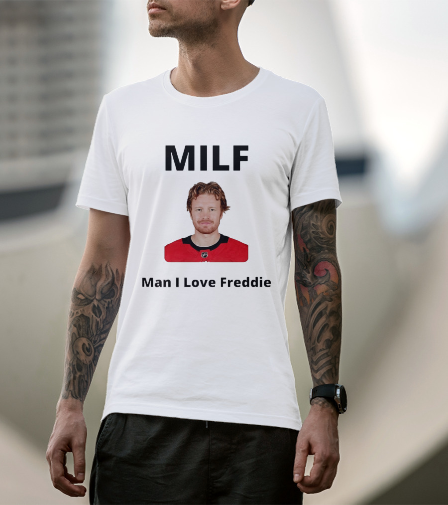 MILF Man I Love Freddie Hockey NHL T-Shirt