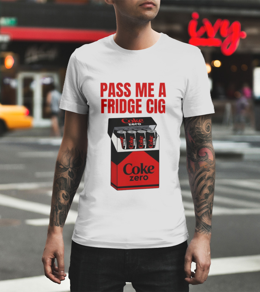 Pass Me A Fridge Cig Coke Zero Cans In Pack T-Shirt