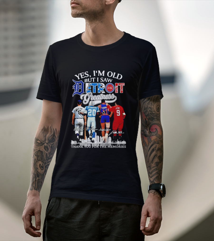 Yes I'm Old But I Saw Detroit Greatness Al Kaline Barry Sanders Isiah Thomas Gordie Howe T-Shirt