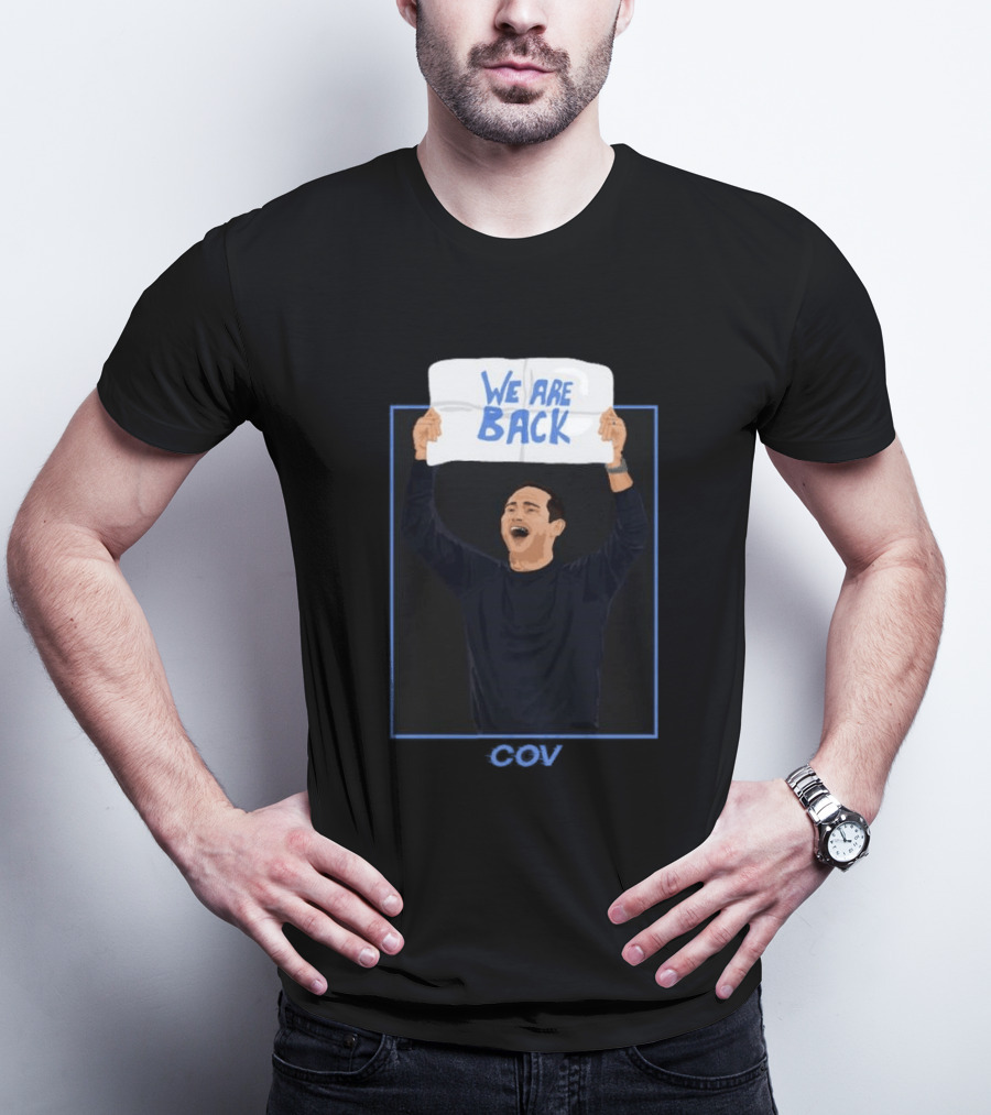 We Are Back Frank Lampard Celebrates Coventry City FC Premier League Return T-Shirt
