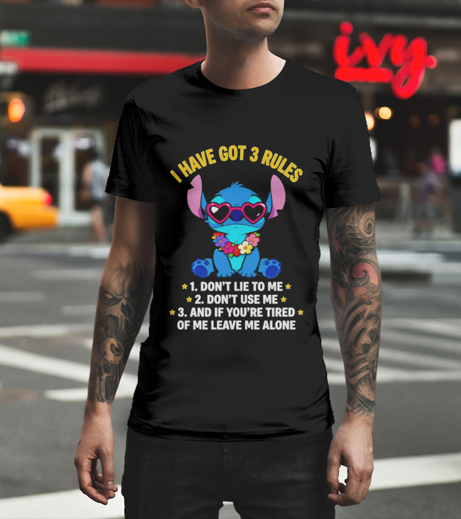 I Have Got 3 Rules Stitch Don't Lie To Me Use Me If You're Tired Leave Me Alone T-Shirt