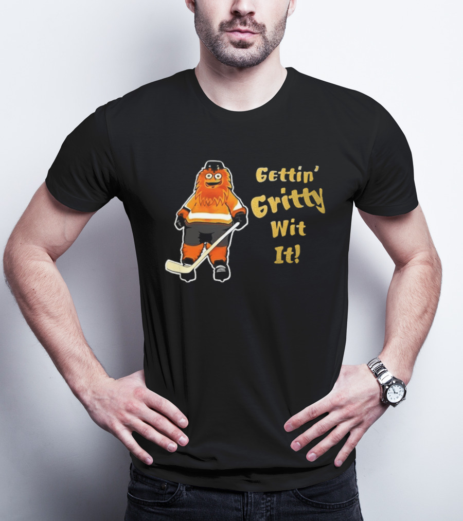 Gritty Philadelphia Flyers Gettin Gritty Wit It Hockey T-Shirt