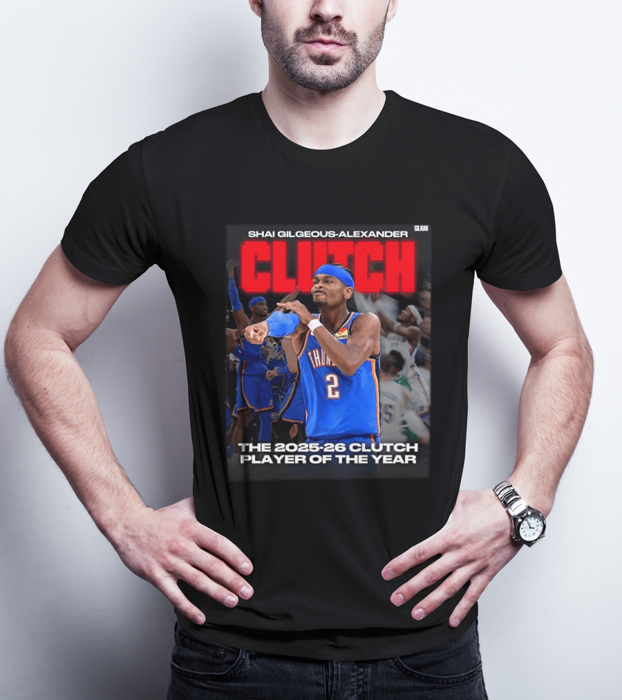 Shai Gilgeous Alexander Clutch 2025 26 Clutch Player Of The Year Thunder T-Shirt