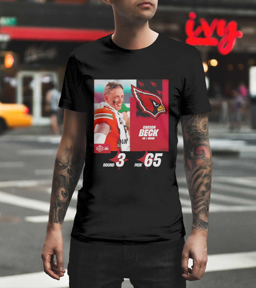 Carson Beck Arizona Cardinals Round 3 Pick 65 NFL Draft QB Miami T-Shirt