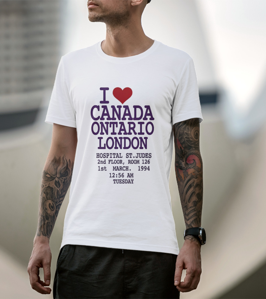 I Love Canada Ontario London St. Judes Hospital March 1st 1994 12:56 AM Tuesday T-Shirt
