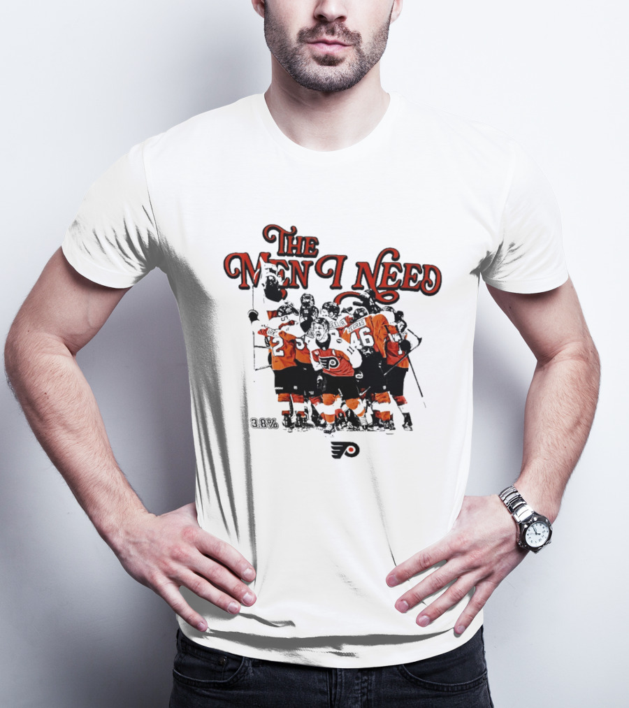 The Men I Need Philadelphia 3.8% Chance Flyers Hockey Team Spirit T-Shirt