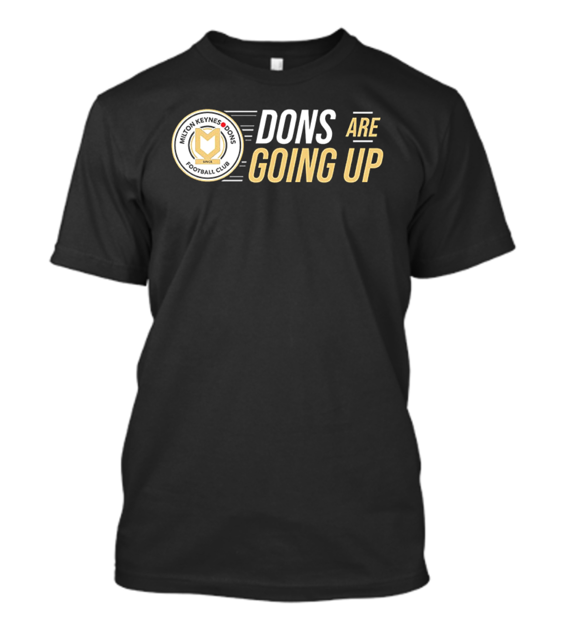 Milton Keynes Dons Football Club Dons Are Going Up T-Shirt