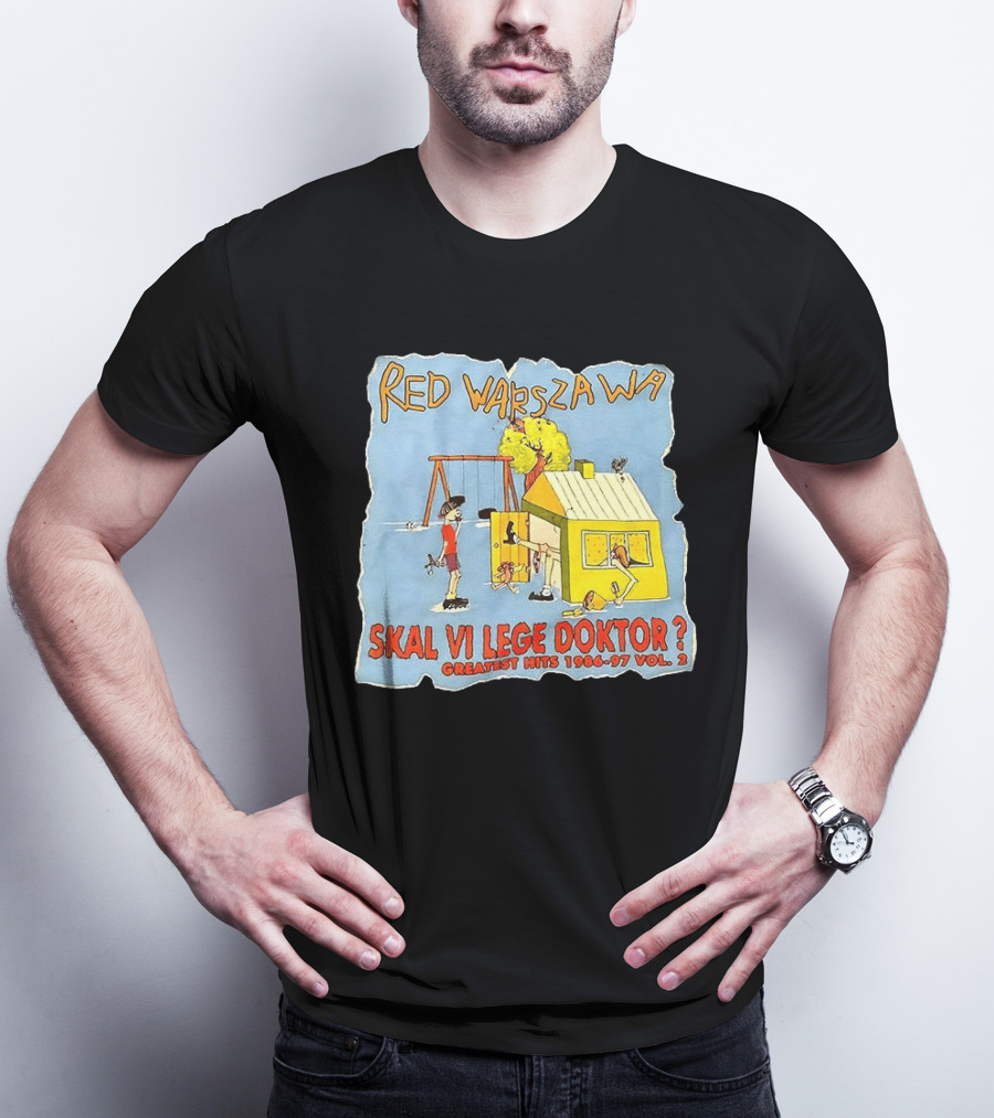 Red Warszawa Skal Vi Lege Doktor Greatest Hits 1986 97 Vol 2 T-Shirt