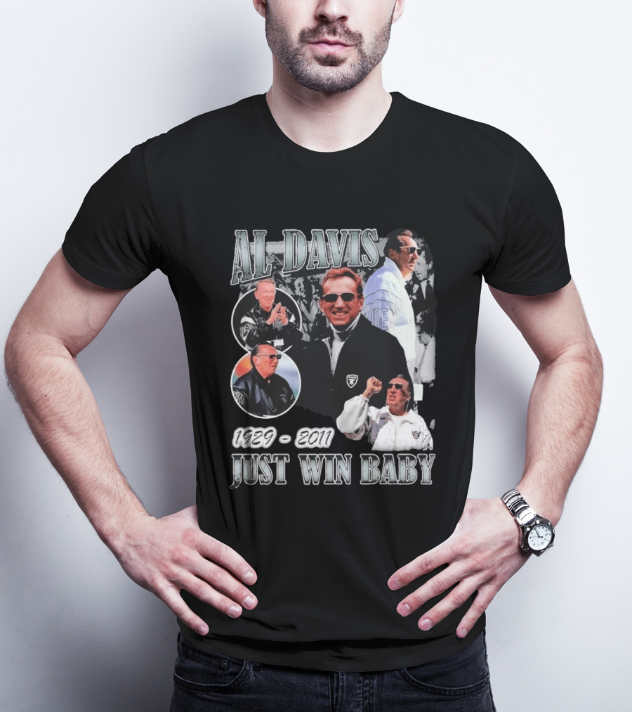 Al Davis 1929 2011 Just Win Baby NFL Raiders Legend T-Shirt