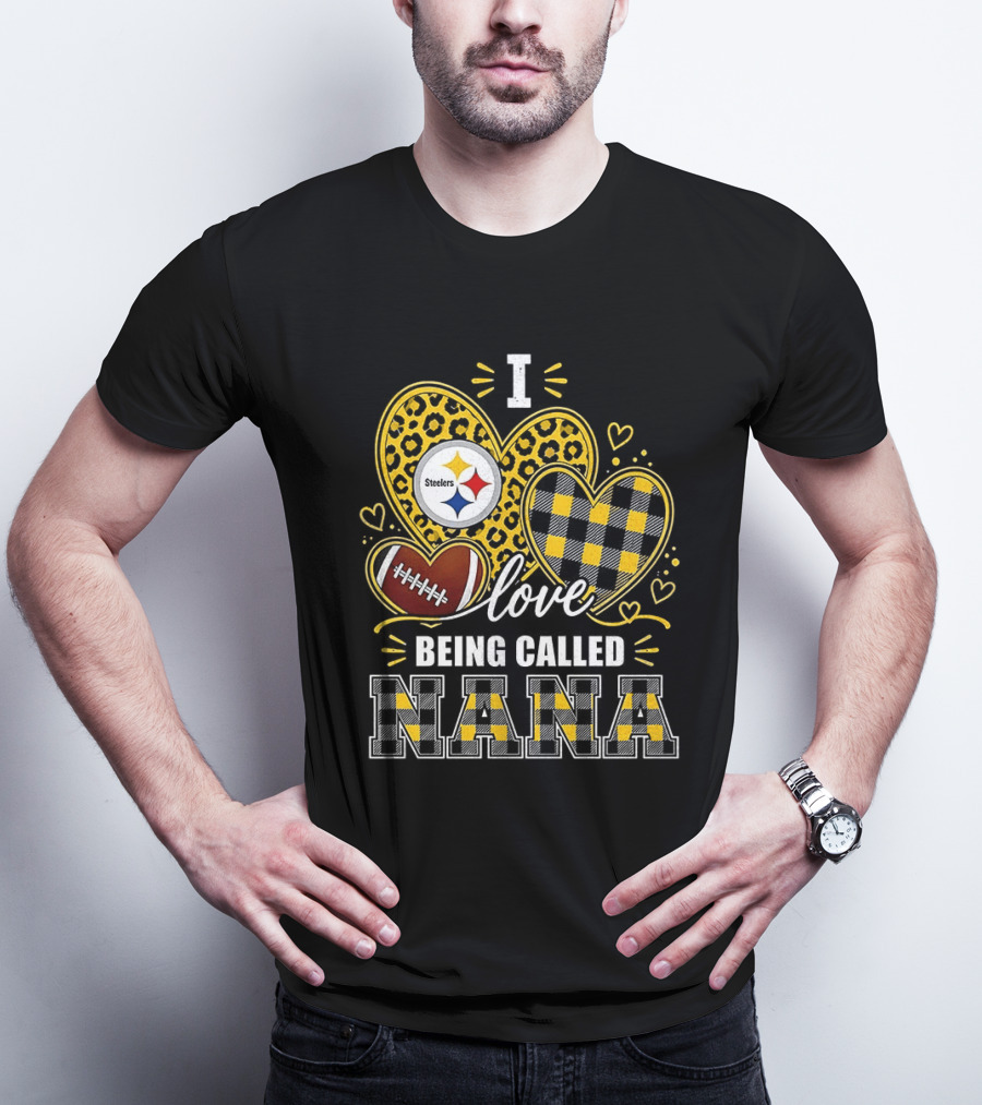 I Love Being Called Nana Pittsburgh Steelers Hearts Football T-Shirt