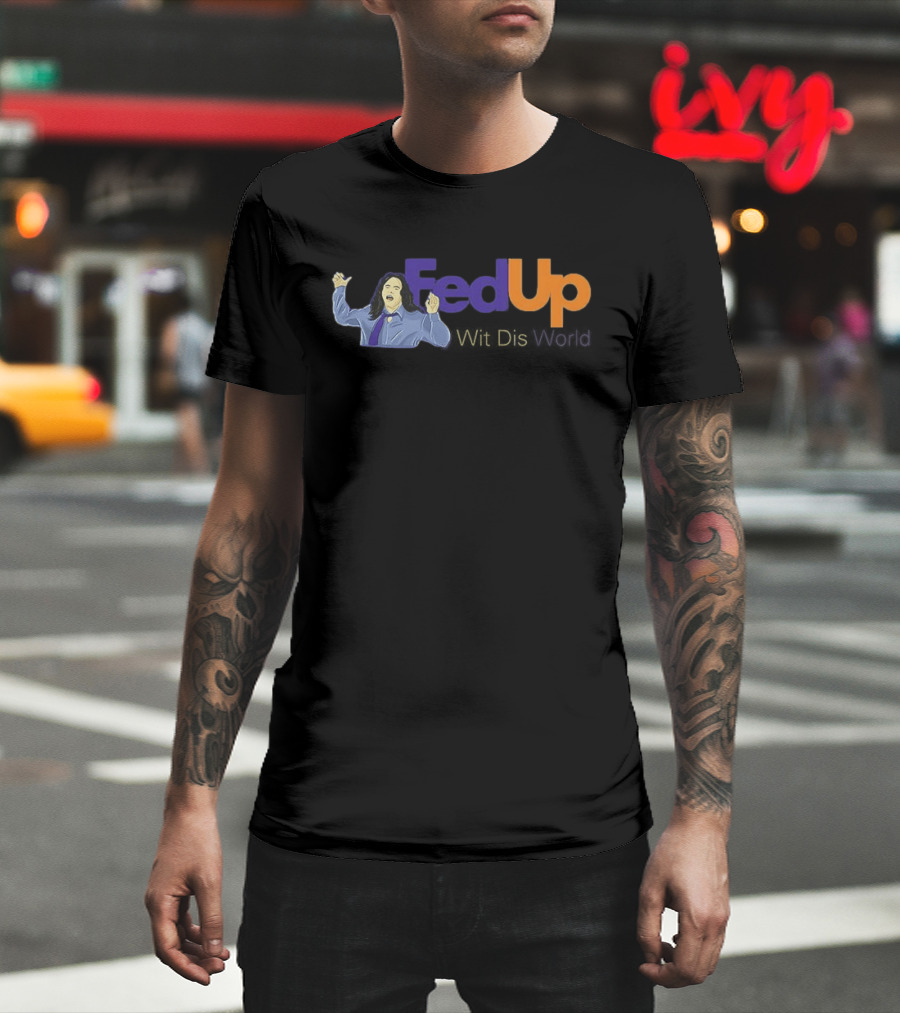 Fed Up Wit Dis World Tommy Wiseau Inspired Image T-Shirt