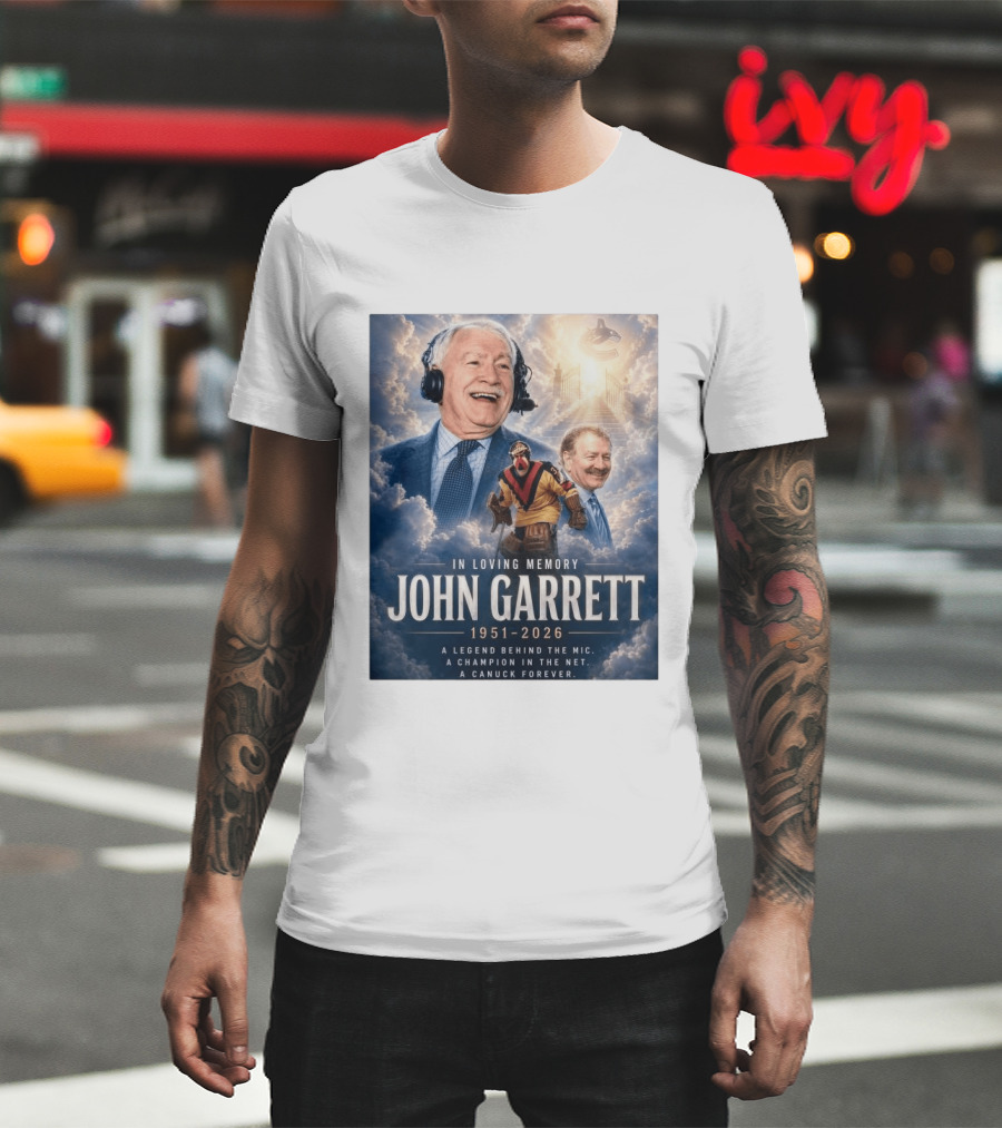In Loving Memory John Garrett 1951 2026 A Champion In The Net Canuck Forever T-Shirt