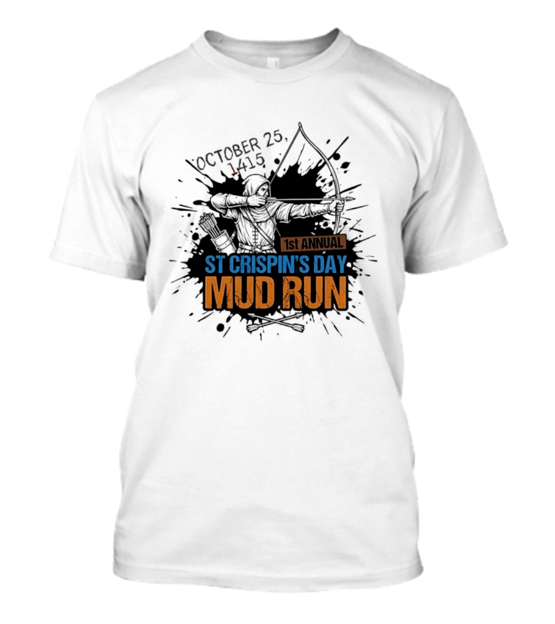 October 25 1415 1st Annual St Crispin's Day Mud Run Agincourt T-Shirt